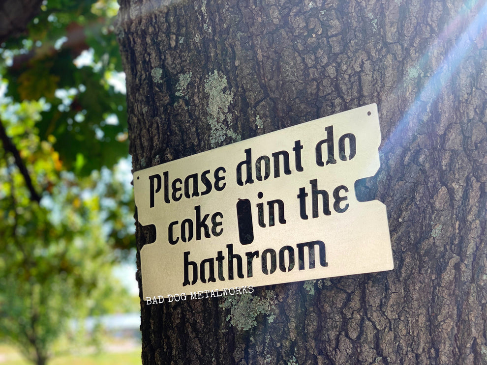 Please Don't Do Coke in the Bathroom Razor – Bad Dog Metalworks